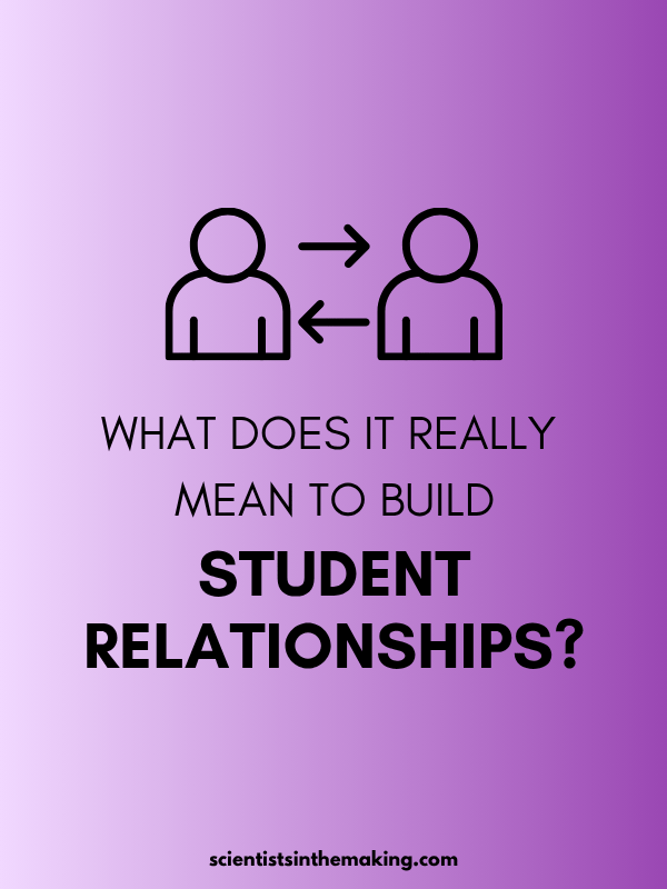 What Does It Really Mean to Build Student Relationships? - Scientists ...